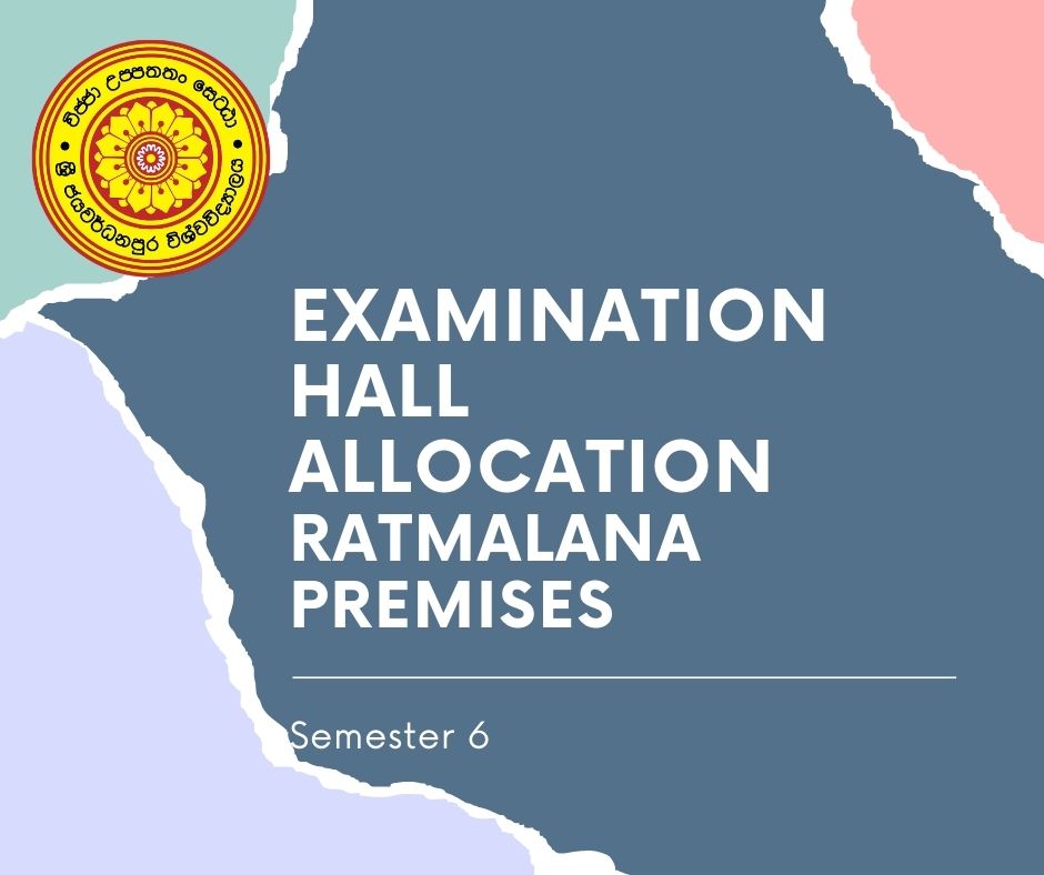 Examination Hall Allocation – Semester 6 (Ratmalana Premises) – Faculty of Engineering ...