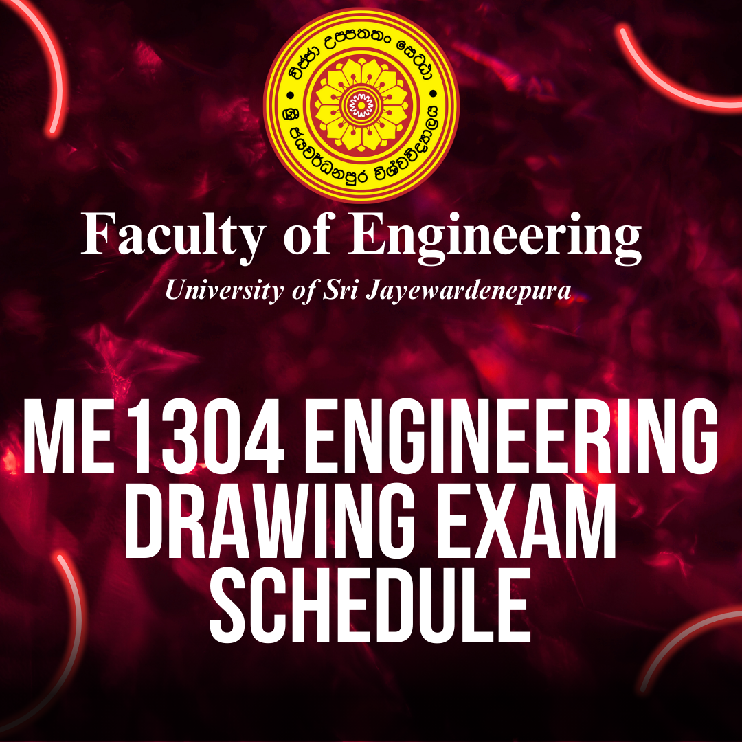 ME1304 Engineering Drawing Exam Schedule – Faculty of Engineering, University of Sri Jayewardenepura