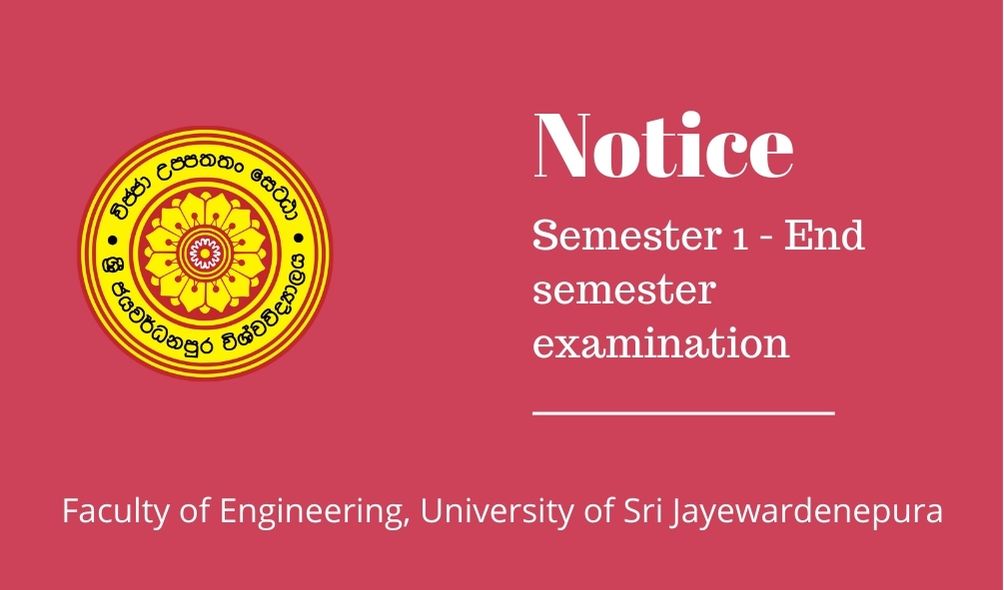 Notice – Semester 1 End Semester Examination – Faculty of Engineering ...