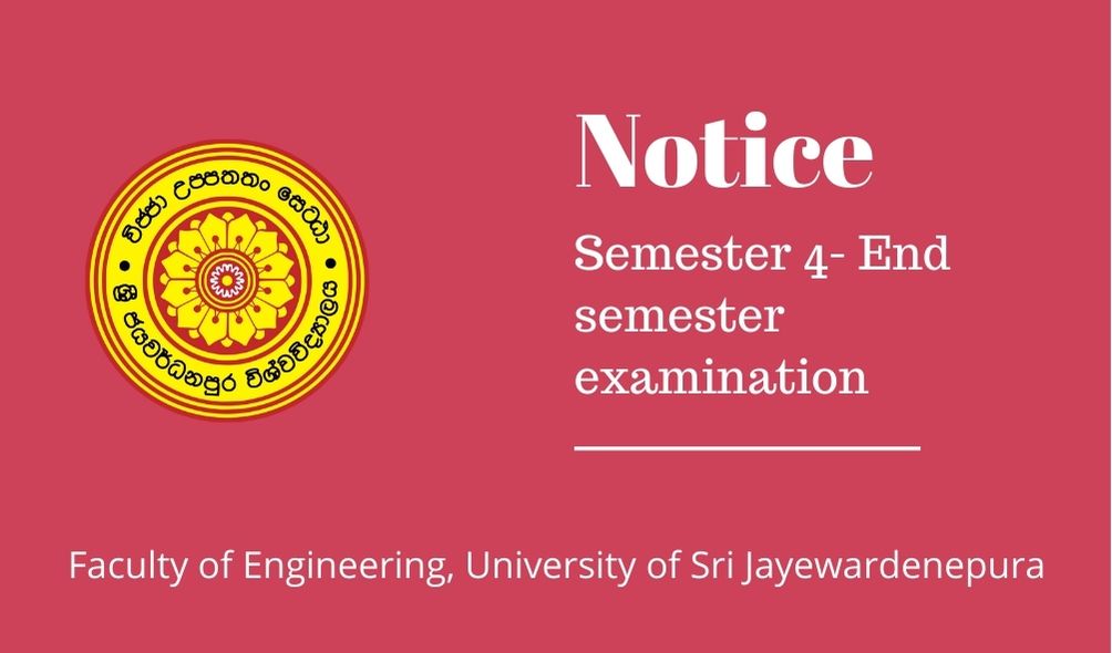 Notice – Semester 4, End Semester Examination – Faculty of Engineering ...