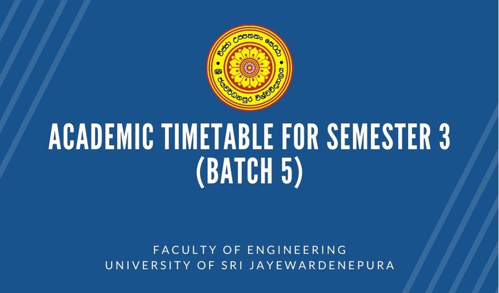 Academic Timetable for Semester 3(Batch 5) – Faculty of Engineering, University of Sri ...