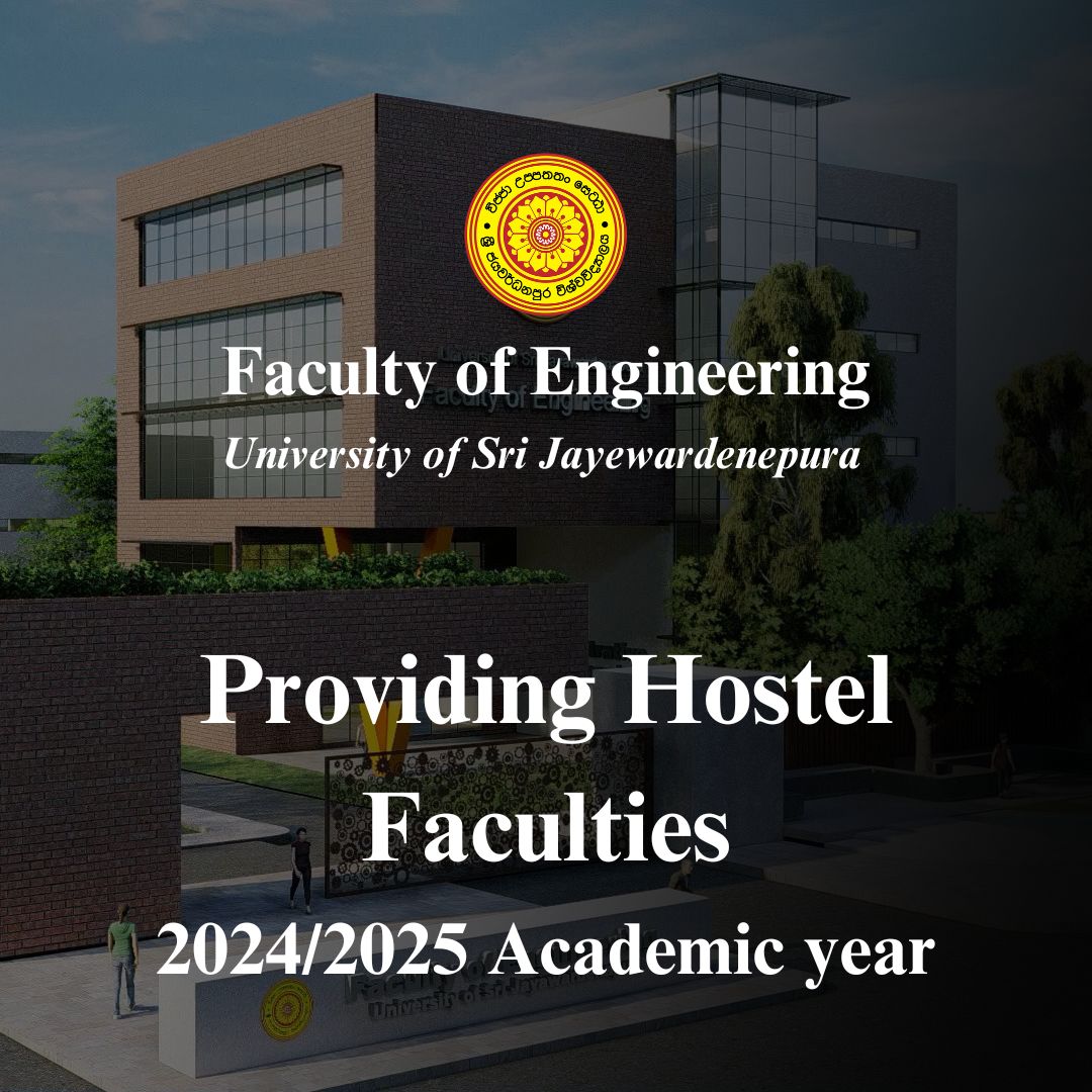 Providing Hostel Faculties – 2024/2025 Academic Year – Faculty of Engineering, University of Sri ...